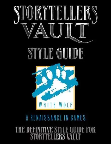 White Wolf Storytellers Vault Style Guide: The Definitive Guide - White ...