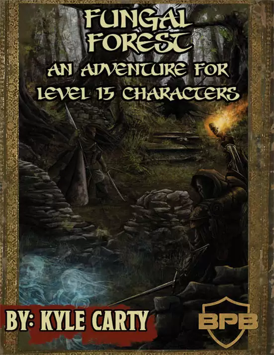 Fungal Forest: A 5th Edition Adventure for 15th Level Characters - BPB Games | DriveThruRPG