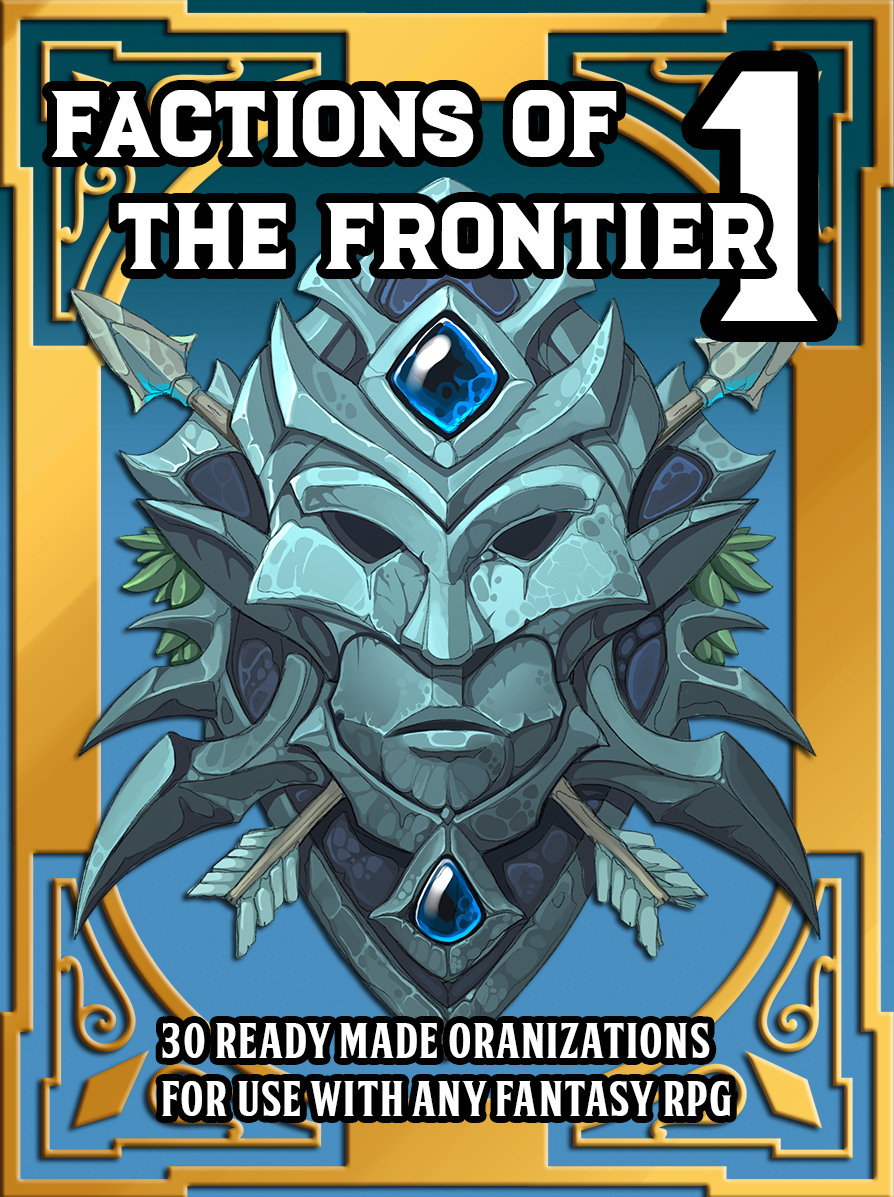Factions of the Frontier: 30 Systemless Fantasy Factions - BPB Games ...