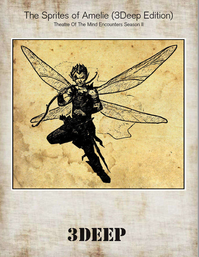 Sprites of Amelie 3Deep Edition, Theatre Of The Mind Encounters Season ...