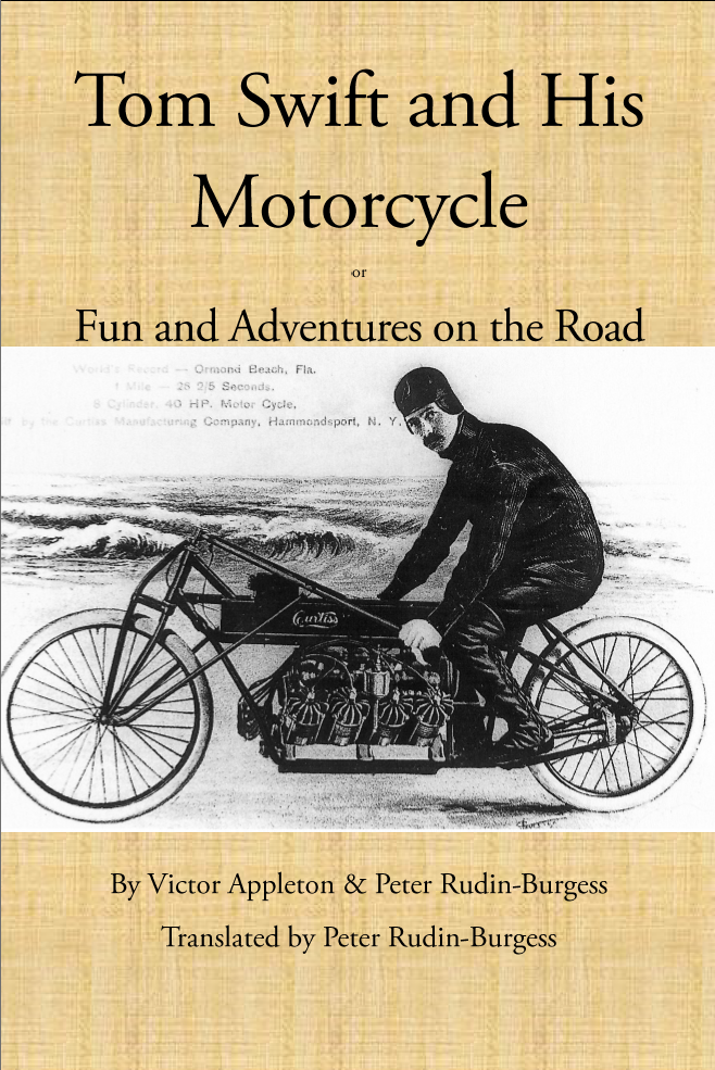 Tom Swift and His Motorcycle or Fun and Adventures on the Road - Parts ...