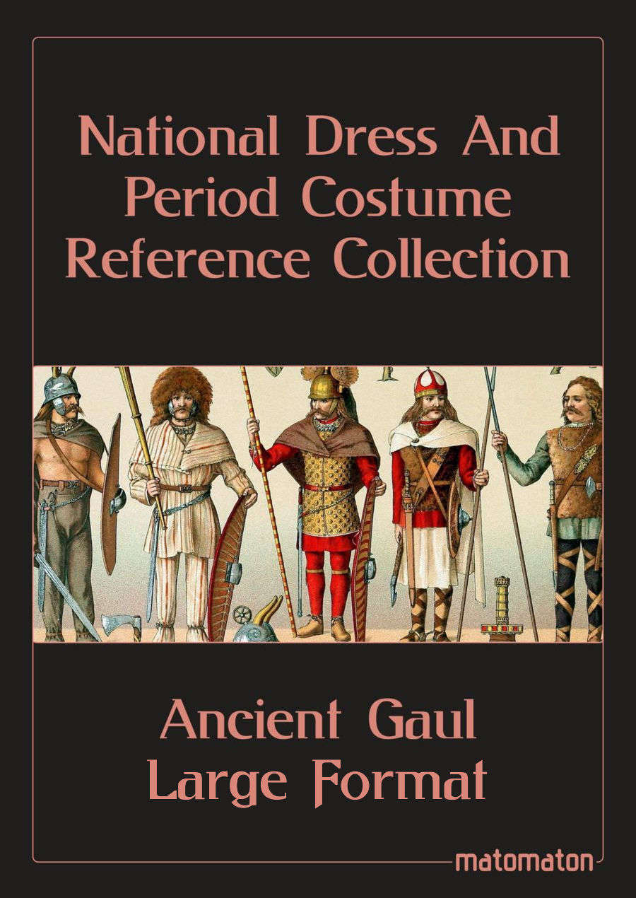 Ancient Gaul: Large Format National Dress & Period Costume Reference ...