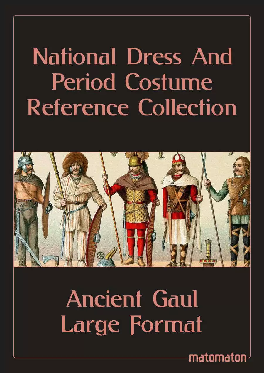 Ancient Gaul: Large Format National Dress & Period Costume Reference Collection - Matomaton ...