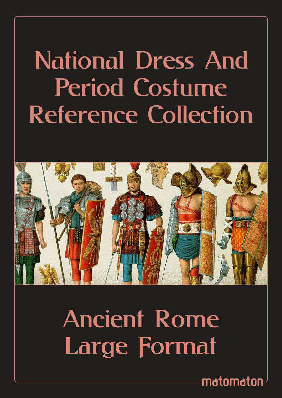 Ancient Rome: Large Format National Dress & Period Costume Reference ...