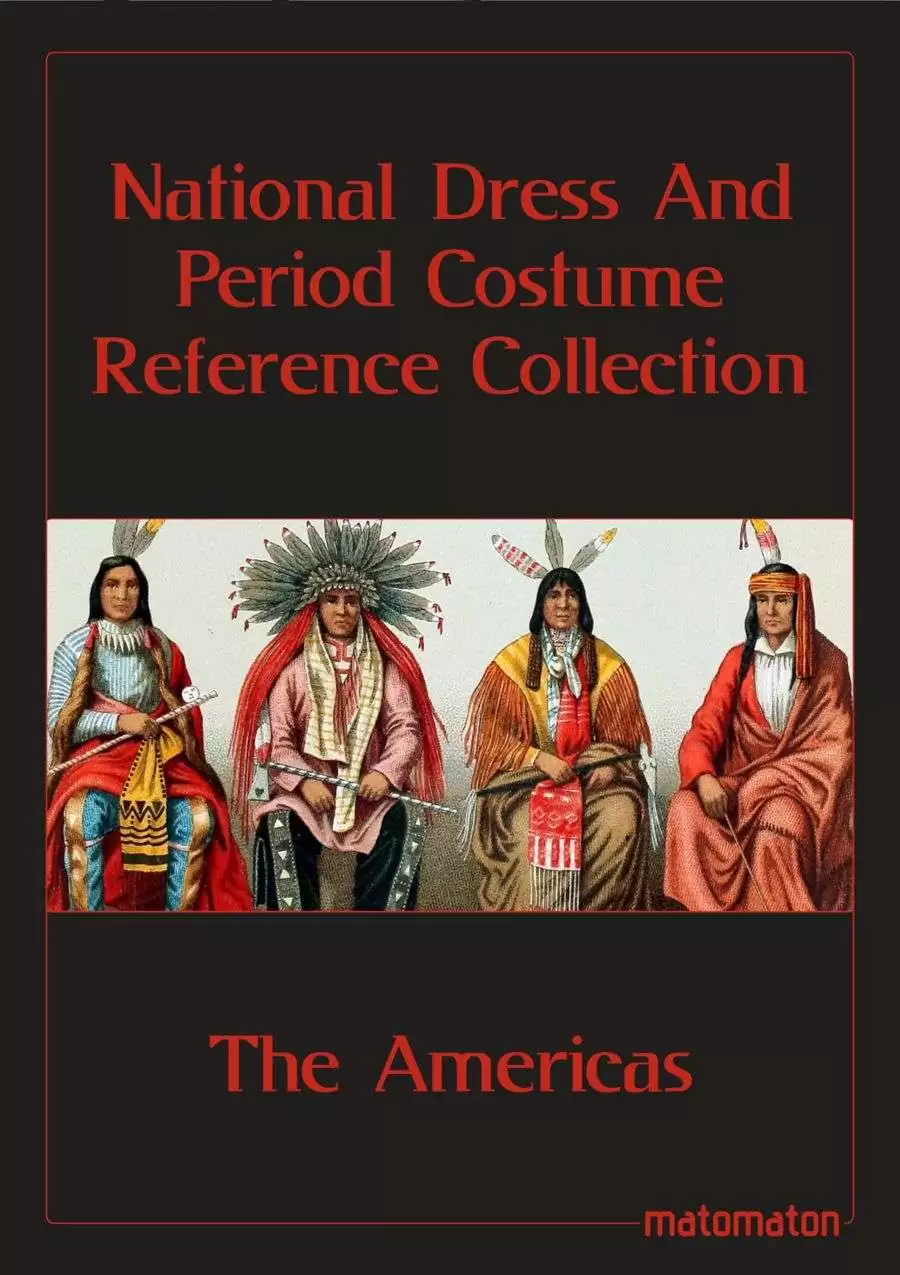 The Americas: National Dress & Period Costume Reference Collection - Matomaton | National ...