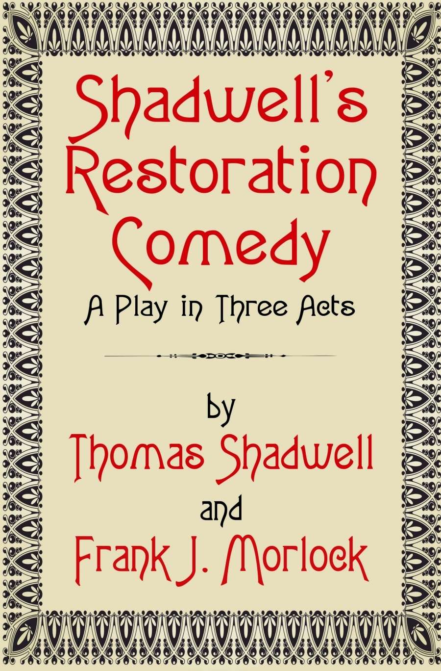Shadwell's Restoration Comedy: A Play in Three Acts - Wildside Press ...