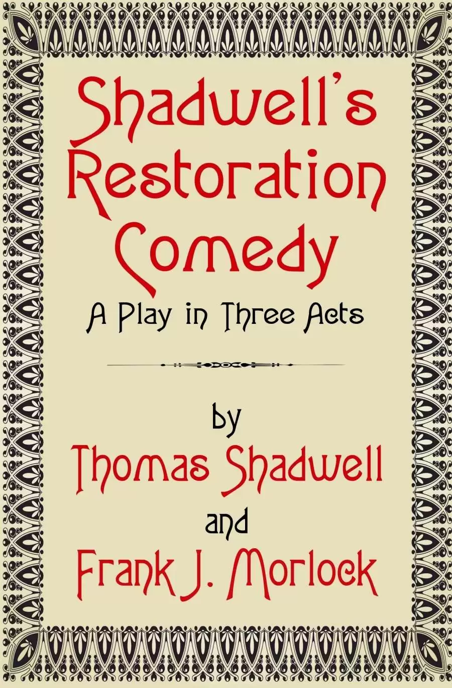 Shadwell's Restoration Comedy: A Play in Three Acts - Wildside Press ...