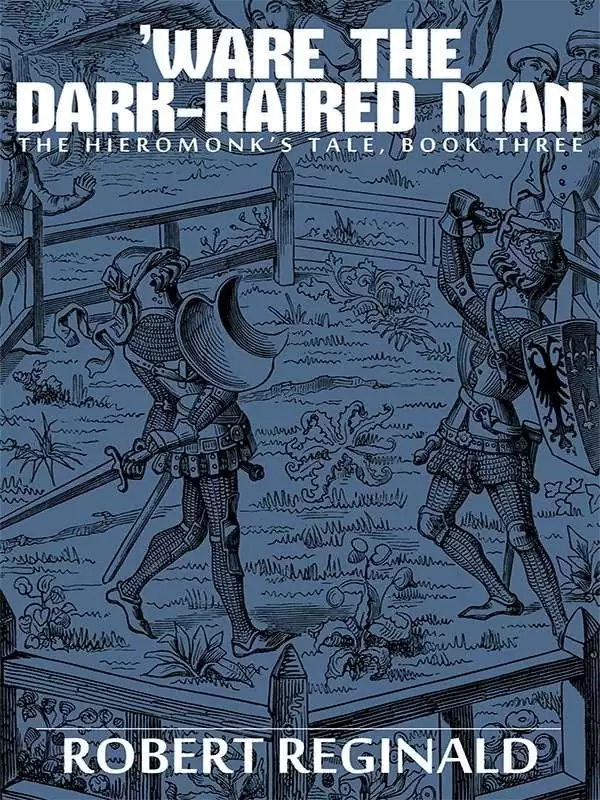 'Ware the Dark-Haired Man: The Hieromonk's Tale, Book Three - Wildside ...