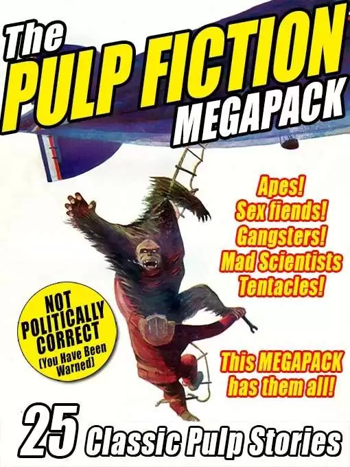 The Pulp Fiction Megapack: 25 Classic Pulp Stories - Wildside Press ...