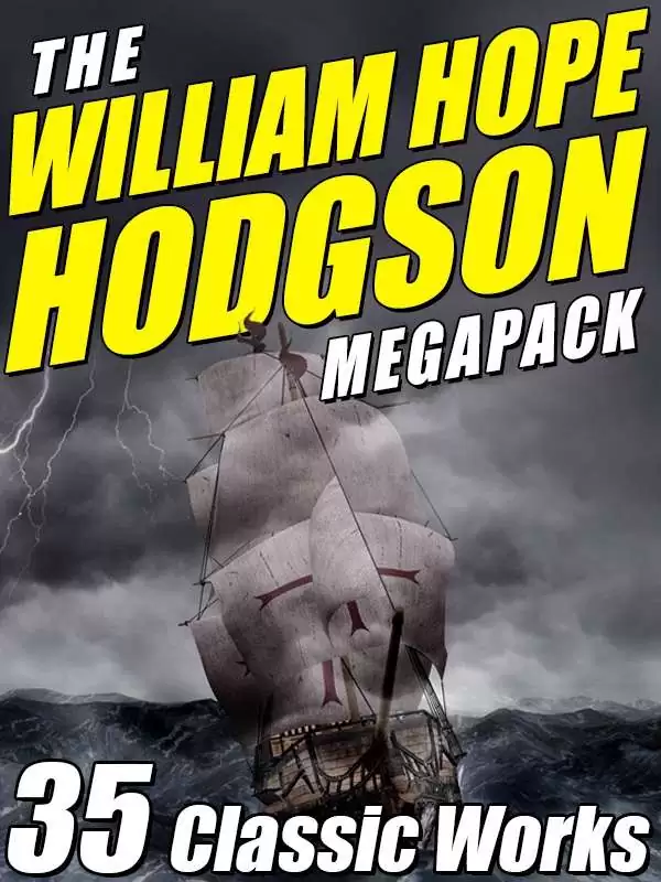 The William Hope Hodgson Megapack: 35 Classic Works - Wildside Press | Wildside Megapacks ...