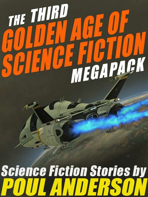 The Third Golden Age of Science Fiction Megapack: Poul Anderson - Wildside Press | Wildside ...