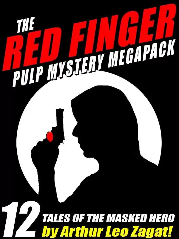 The Red Finger Pulp Mystery Megapack: 12 Tales of the Masked Hero ...