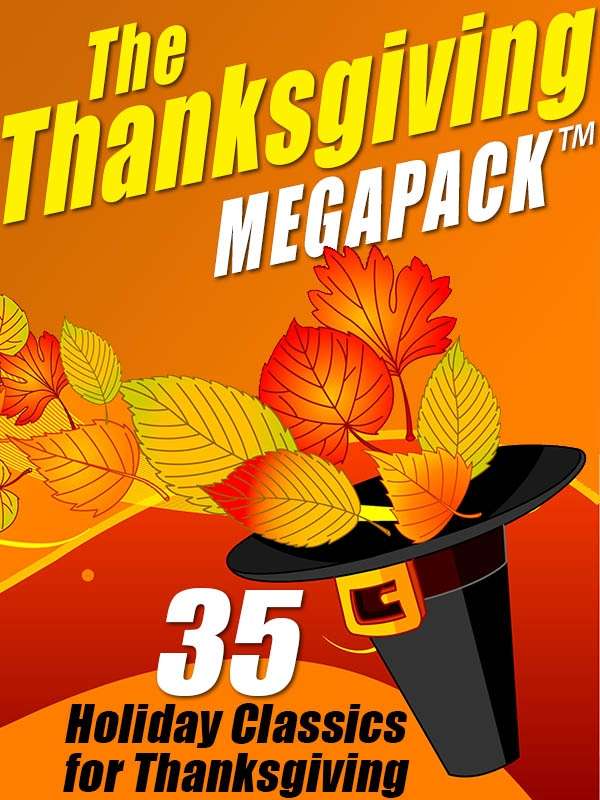 The Thanksgiving Megapack: 35 Holiday Classics for Thanksgiving ...