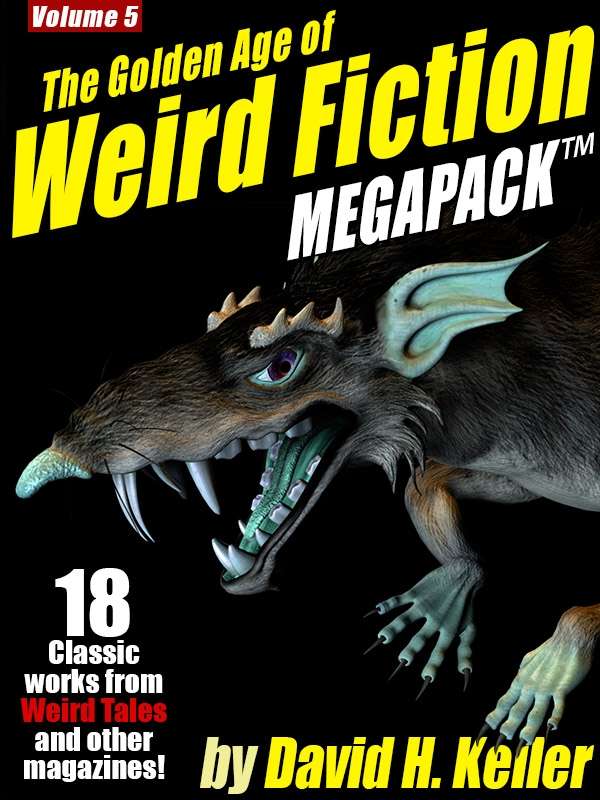 The Golden Age of Weird Fiction Megapack Vol. 5: David H. Keller - Wildside Press | Wildside ...