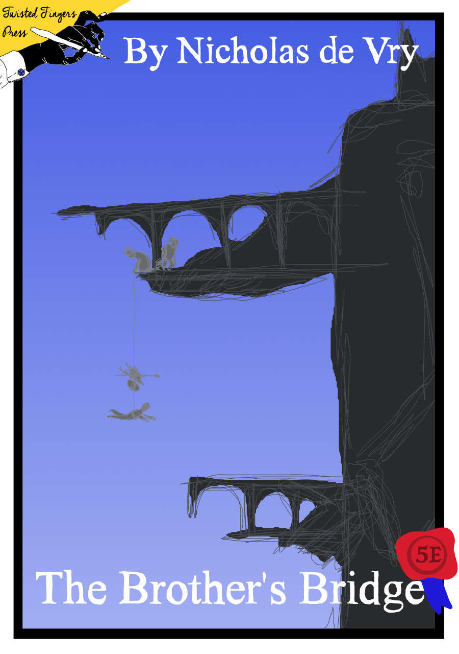 The Brother's Bridge - Twisted Finger Press | DriveThruRPG