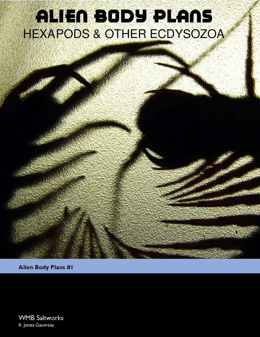 Alien Body Plans #1: Hexapods and Other Ecdysozoa - WMB Saltworks ...