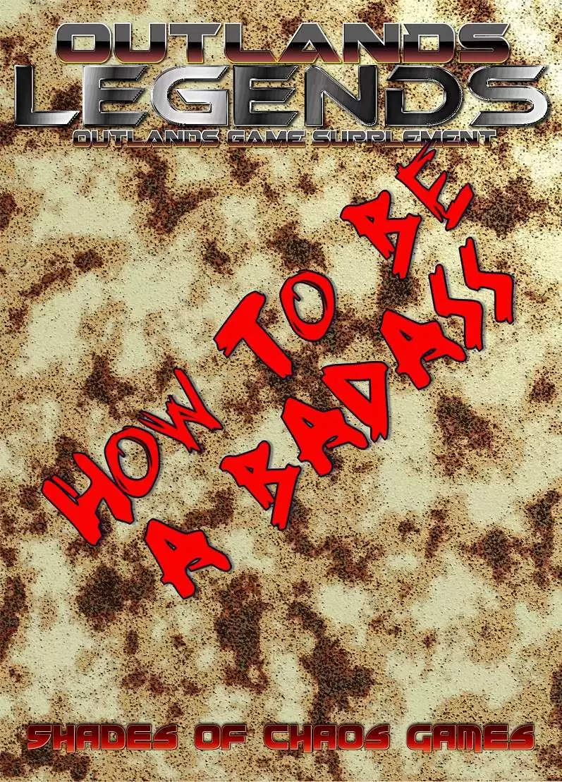 OUTLANDS LEGENDS: How To Be A Badass - Shades Of Chaos Games | DriveThruRPG