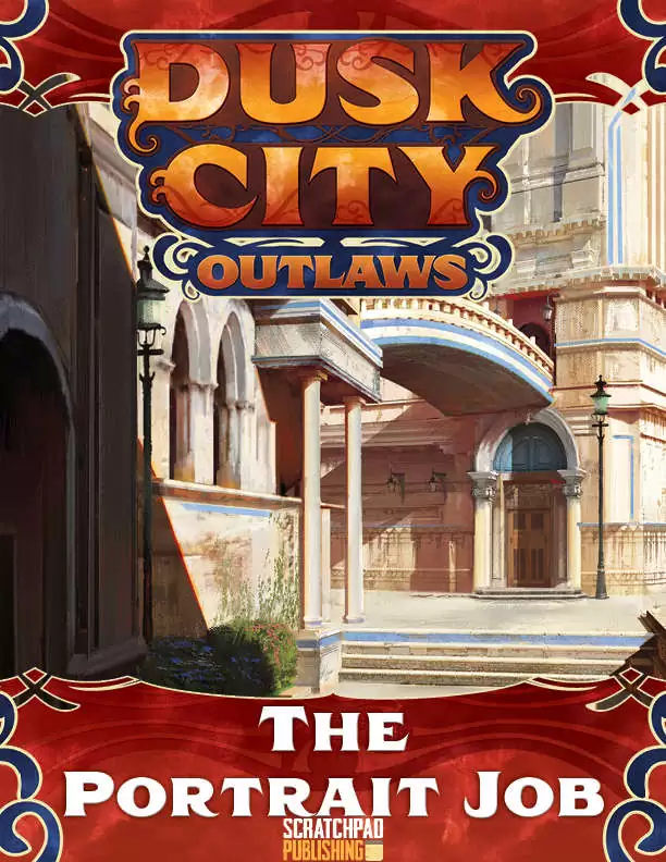 Dusk City Outlaws Scenario KS09: The Portrait Job - Scratchpad ...