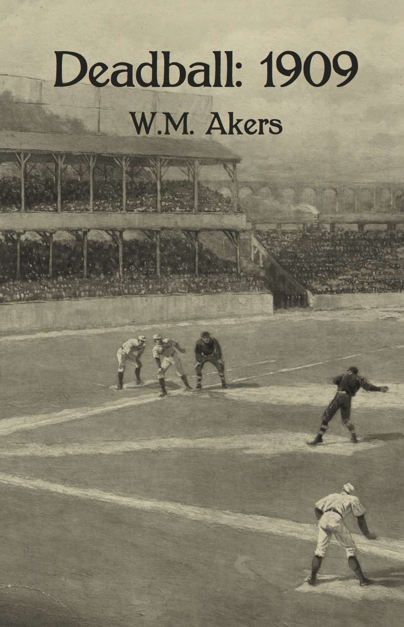 Deadball: 1909 - W.M. Akers | Deadball: Baseball With Dice | DriveThruRPG