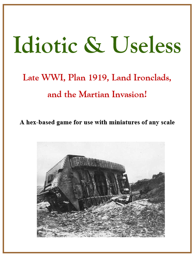 Idiotic & Useless: Late WWI, Plan 1919, Land Ironclads, and the Martian ...