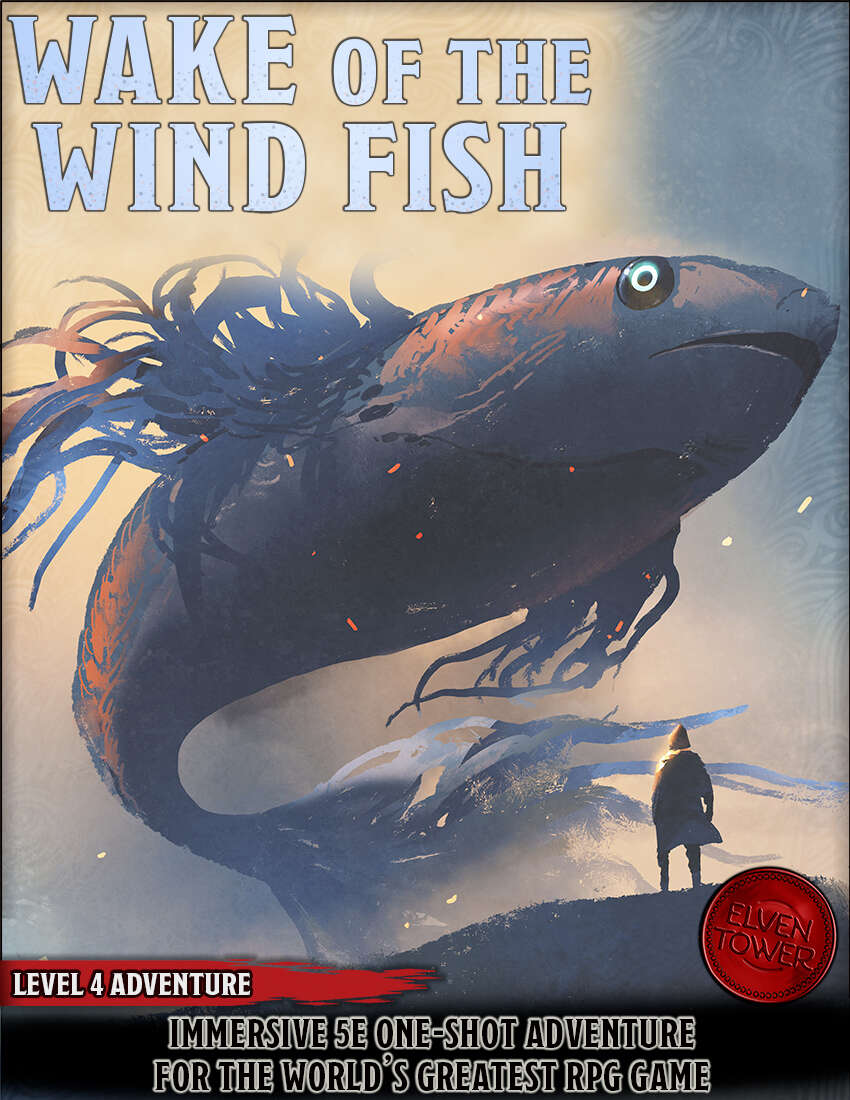 Wake of the Wind Fish - Level 4 Adventure - 5e - Elven Tower | Dungeon ...