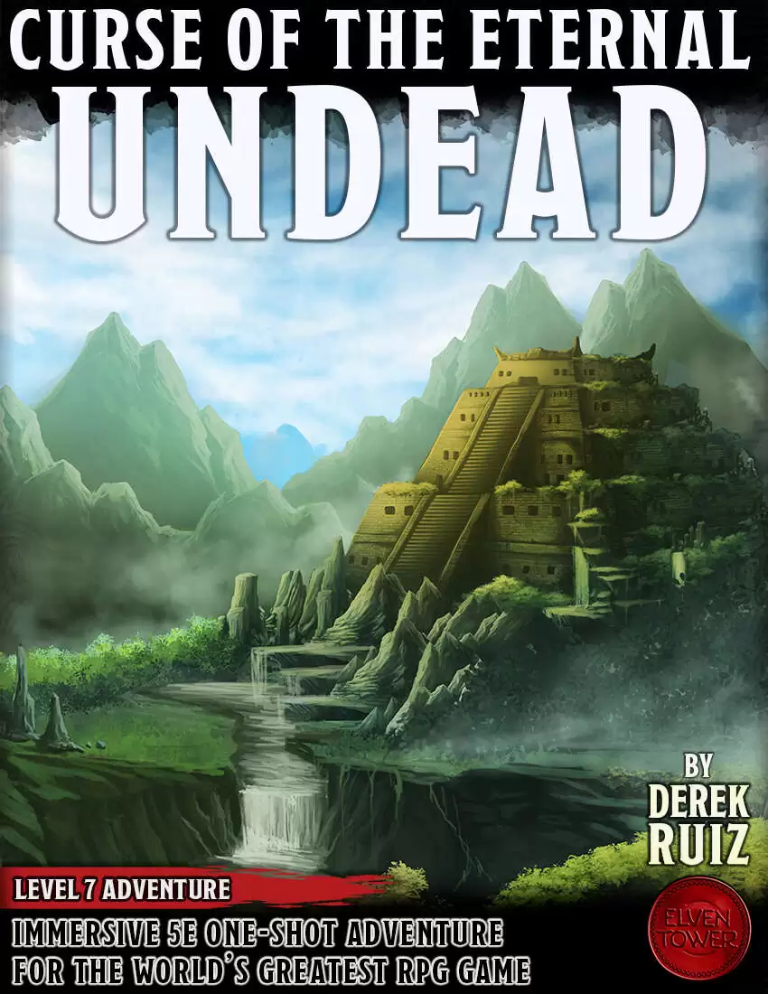 Curse of the Eternal Undead - Level 7 Adventure - 5e - Elven Tower ...