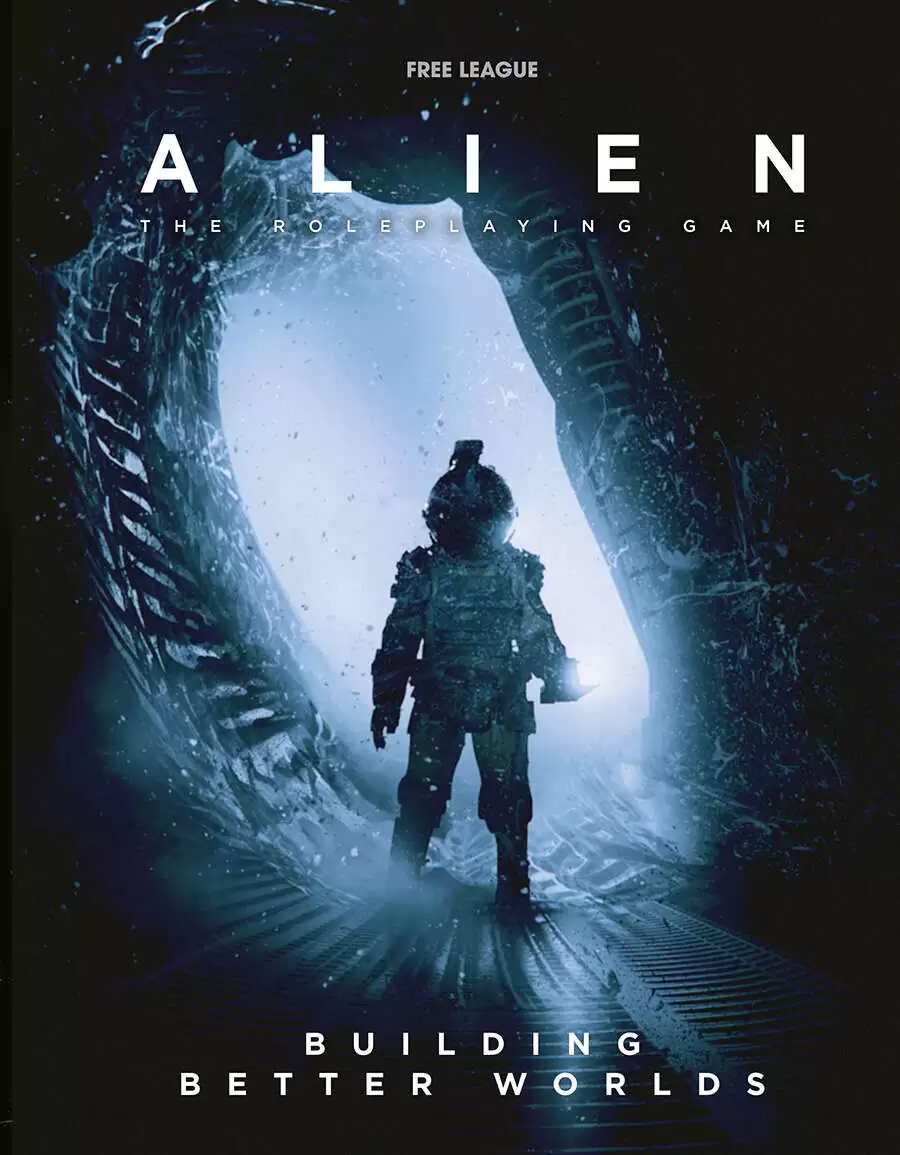 ALIEN RPG Building Better Worlds - Free League Publishing | ALIEN RPG ...
