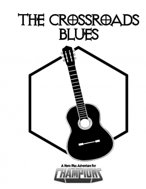 The Crossroads Blues - Hero Games | HERO System | Champions | Hero Plus ...
