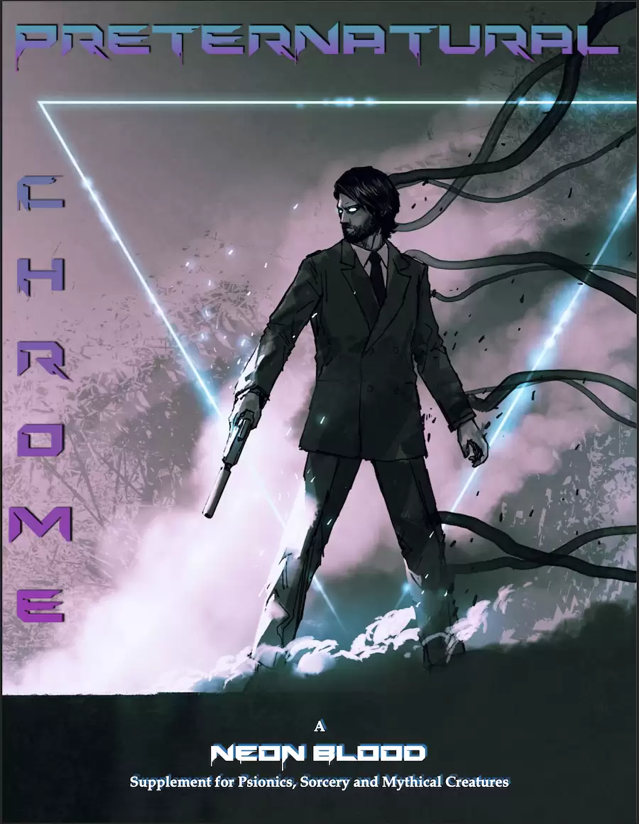 Neon Blood - Preternatural Chrome (Psionics, Sorcery, and Monsters ...