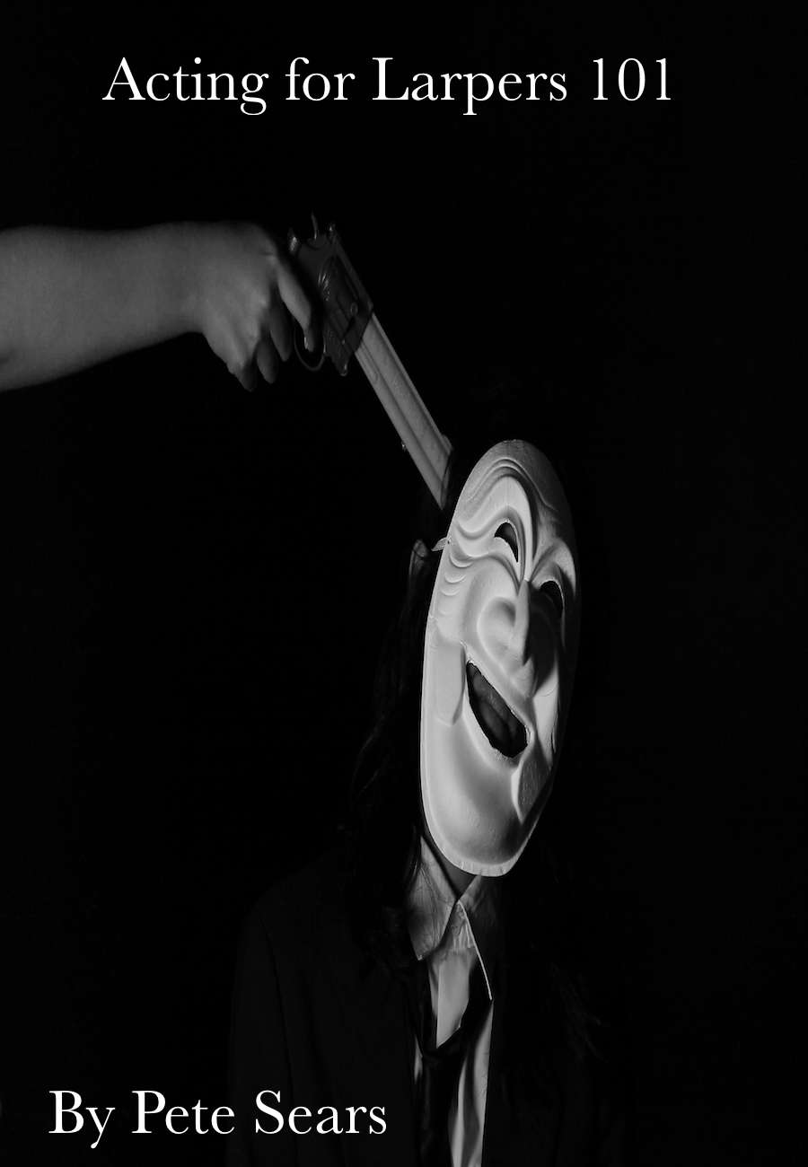 Acting for Larpers 101 - Pete Sears | DriveThruRPG