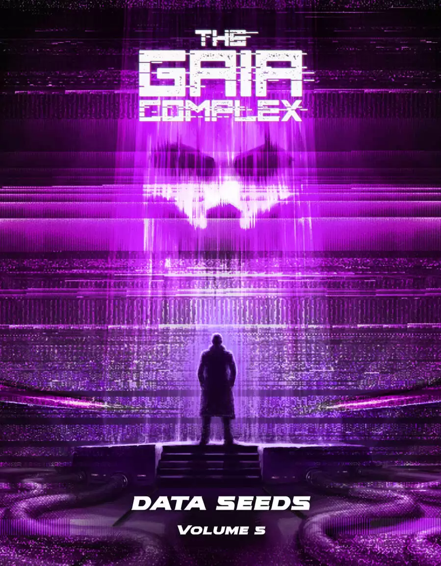 The Gaia Complex - Data Seeds Volume 5 - Hansor Publishing | The Gaia Complex | DriveThruRPG