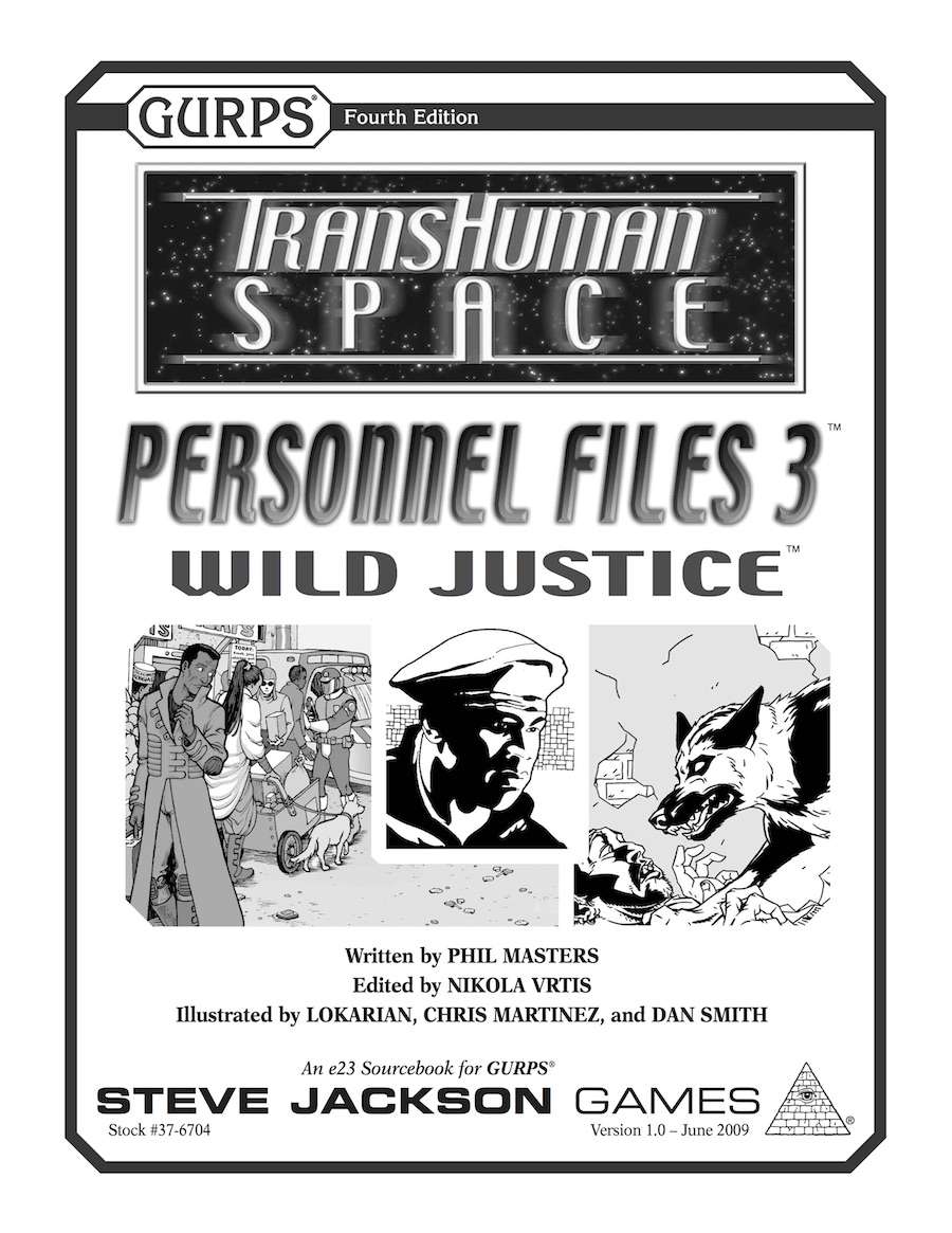 Transhuman Space: Personnel Files 3 - Wild Justice - Steve Jackson ...