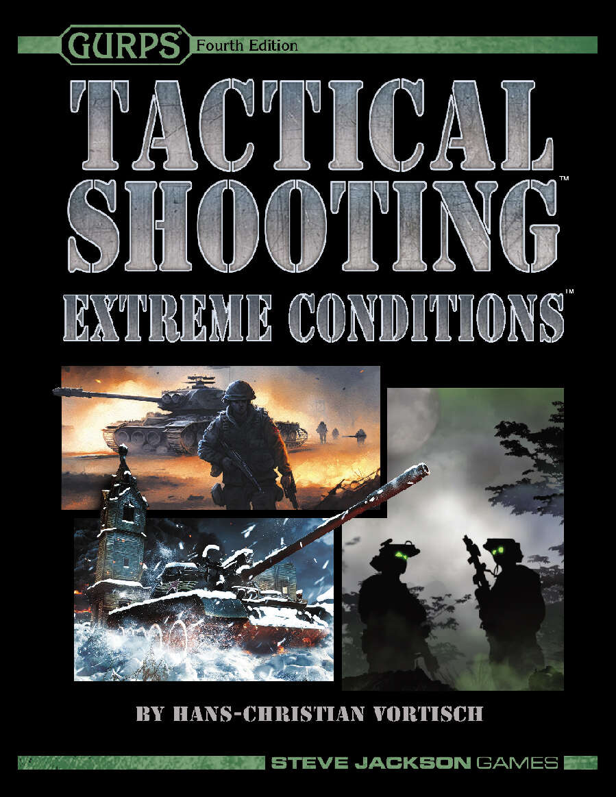 GURPS Tactical Shooting: Extreme Conditions - Steve Jackson Games | GURPS Fourth Edition ...