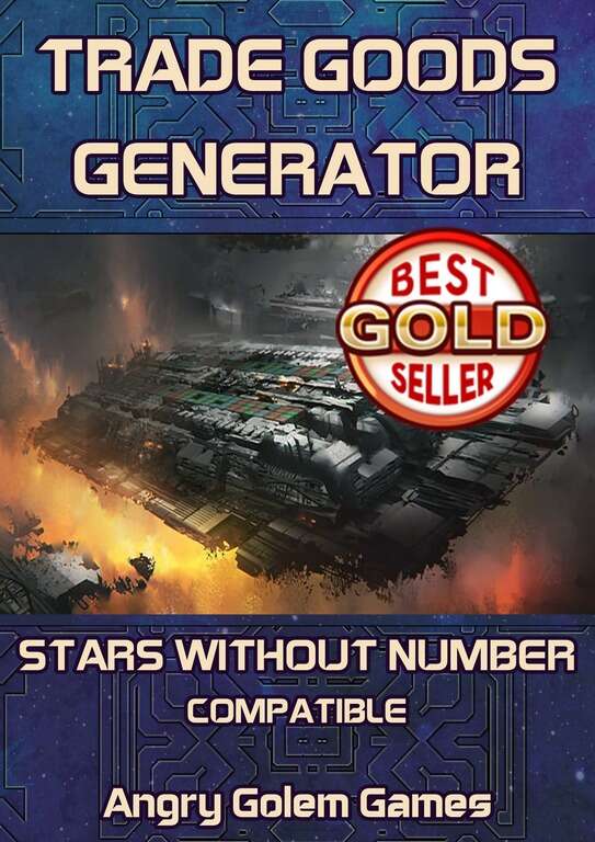 STARS WITHOUT NUMBER - TRADE GOODS GENERATOR 300 - ANGRY GOLEM GAMES ...