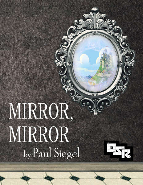 Mirror, Mirror - OSR Edition - Paul's Game Blog | DriveThruRPG