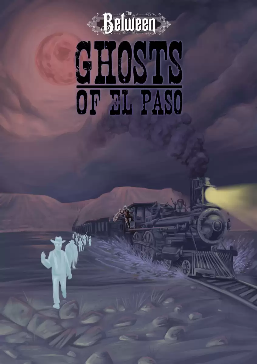 The Between: Ghosts of El Paso - The Gauntlet | DriveThruRPG