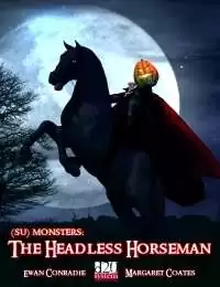 (Su) Monsters: The Headless Horseman - The Le Games | DriveThruRPG