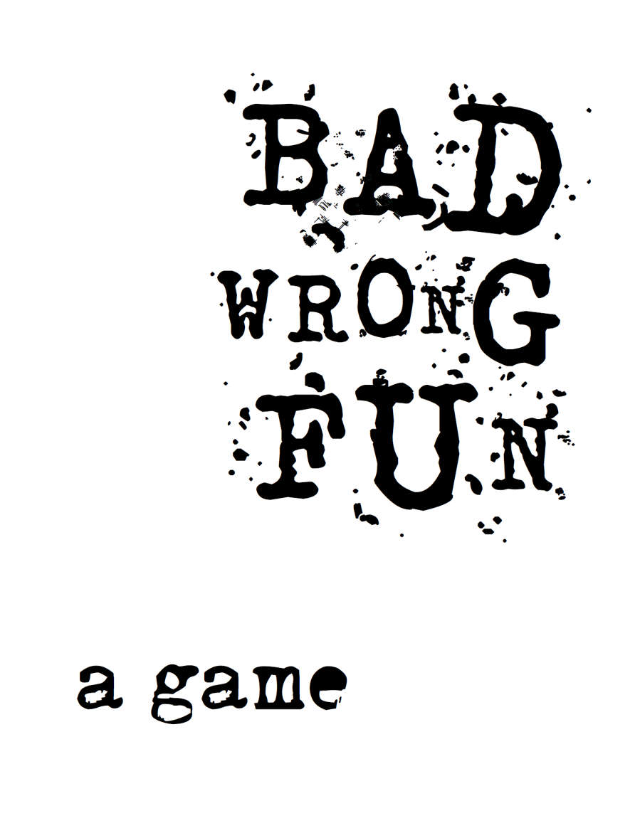 BadWrongFun - a game - BadWrongFun | DriveThruRPG