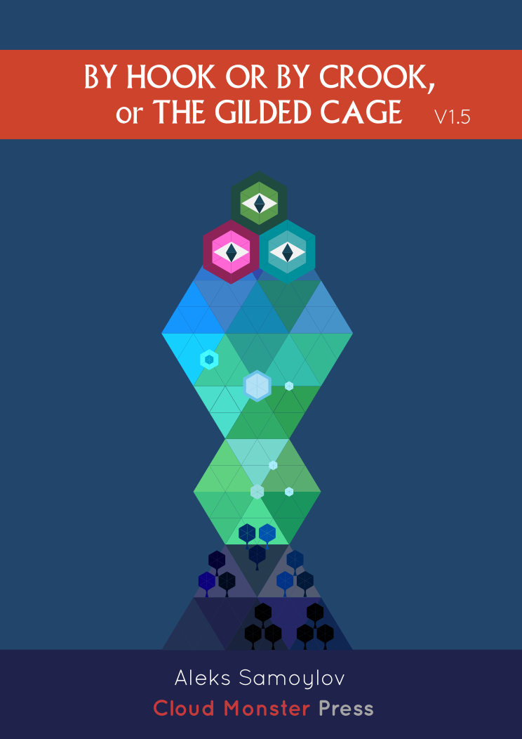 By Hook Or by Crook, or The Gilded Cage - Cloud Monster Press ...