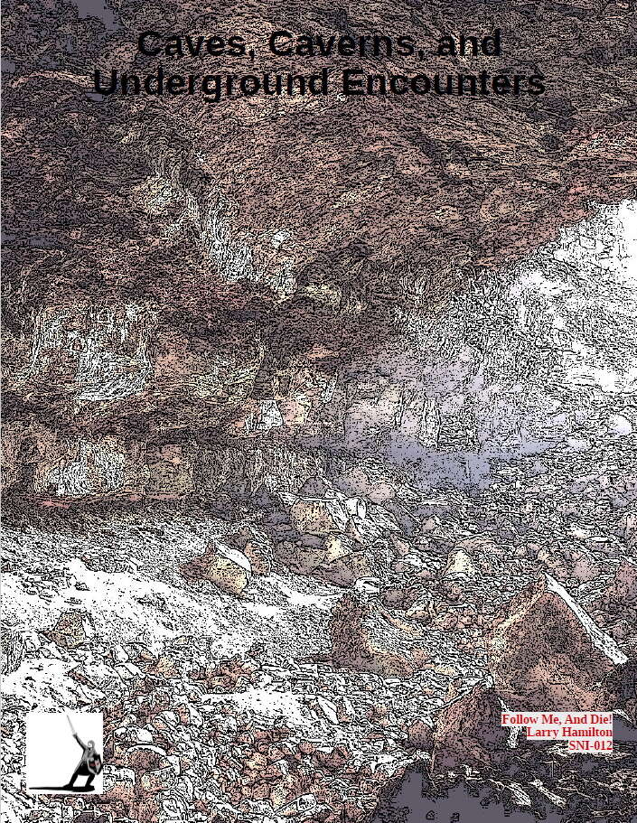 Caves, Caverns & Underground Encounters - Follow Me, And Die ...