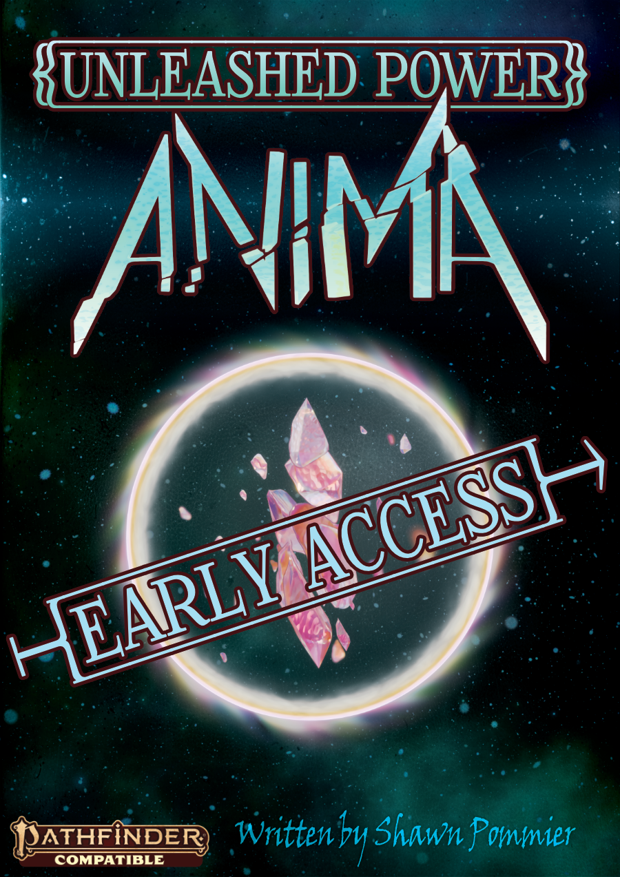 Unleashed Power: Anima - Early Access [PF2E] - An Eldritch Dream Games ...