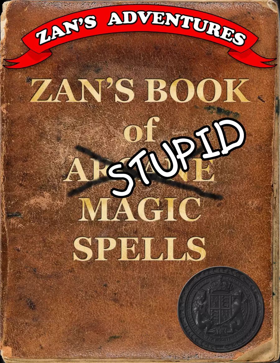 Zan's Book of Stupid Magic Spells - Zan's Adventures | DriveThruRPG
