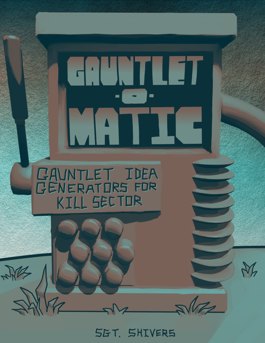 Gauntlet-O-Matic - Gauntlet Generation Tool For Kill Sector - Bahunga ...