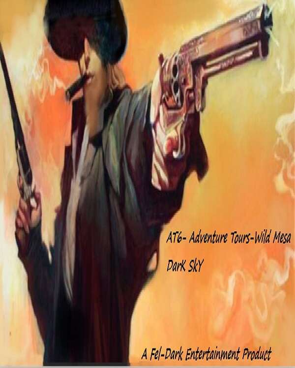 AT6- Adventure Tours- Wild Mesa - Fel-Dark Entertainment | DriveThruRPG