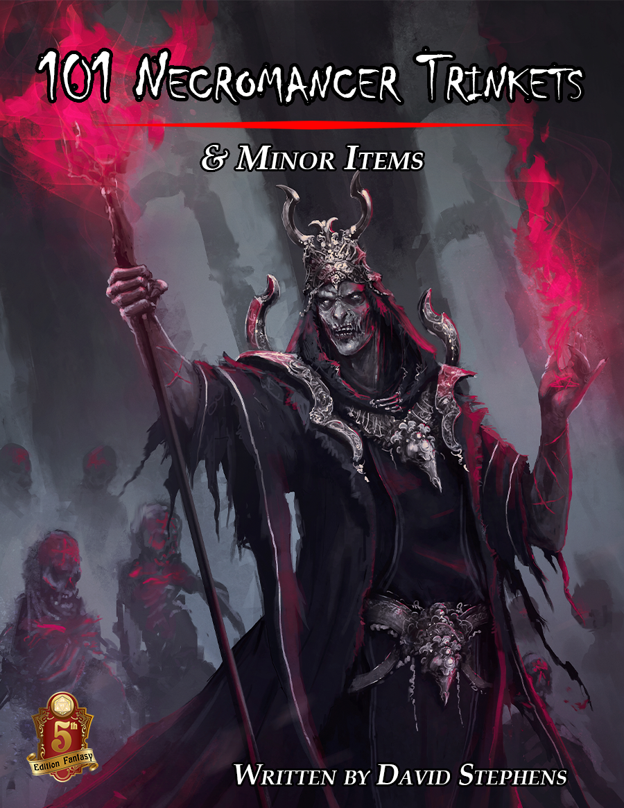 101 Necromancer Trinkets & Minor Items - David Stephens | DriveThruRPG