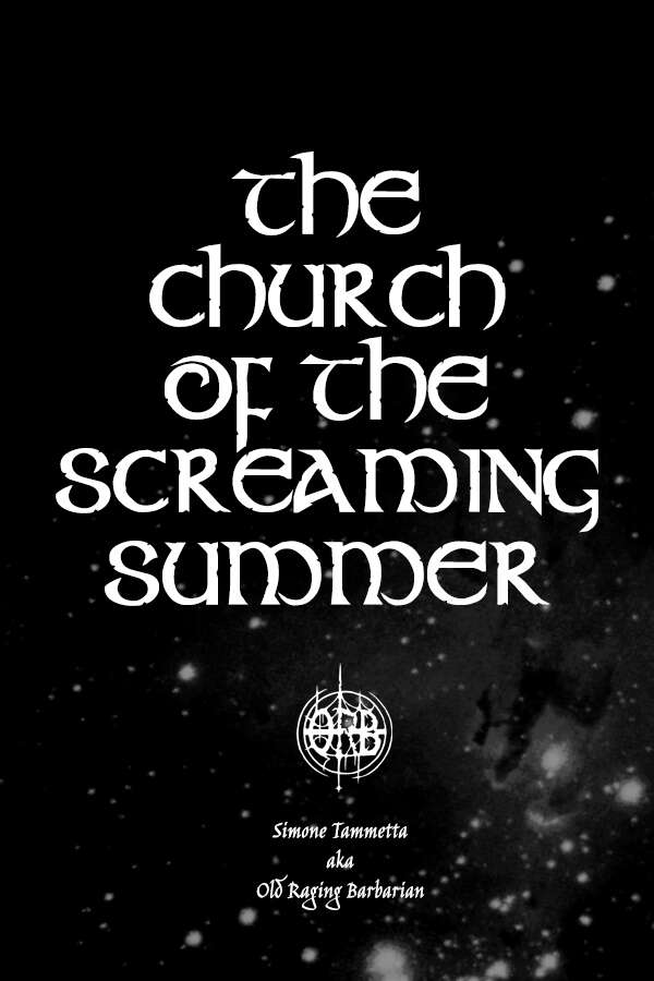 The Church of the Screaming Summer - ORB – Old Raging Barbarian ...