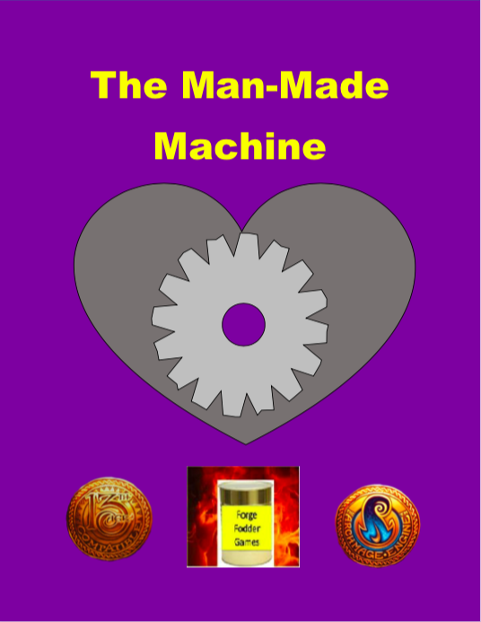 The Man-Made Machine - Forge Fodder Games | DriveThruRPG