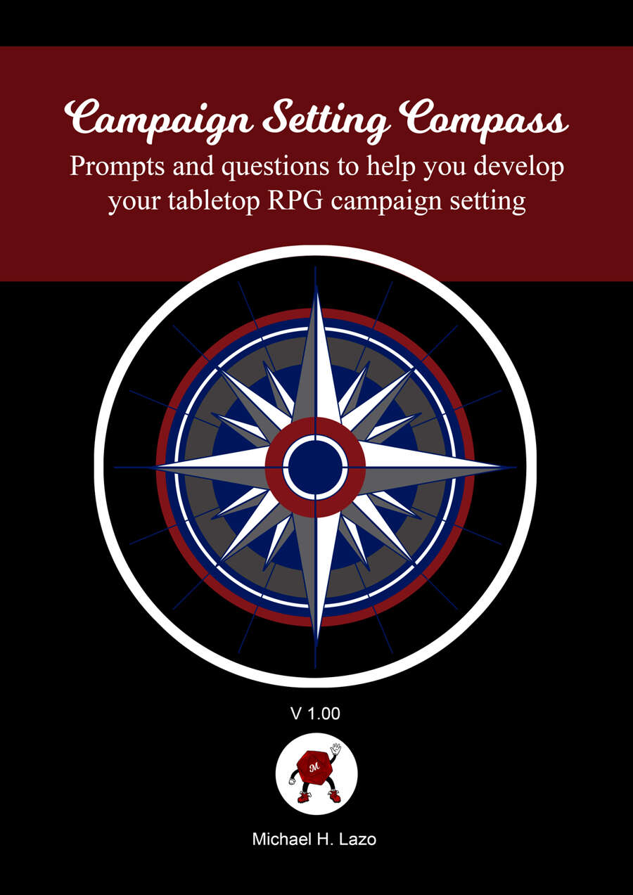 Campaign Setting Compass, Prompts and questions to help you develop your tabletop RPG campaign ...