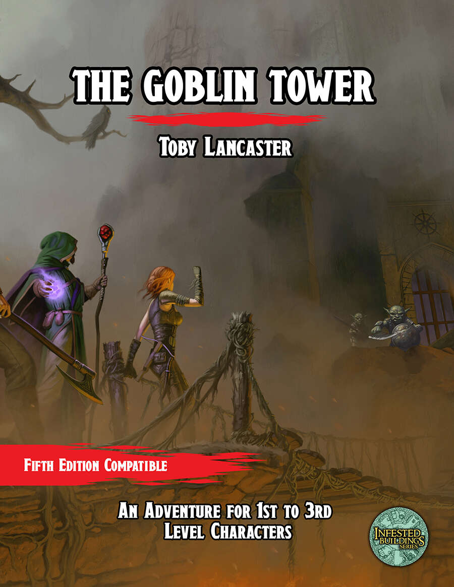 The Goblin Tower - A 5e Adventure - Book 1 of the Infested Buildings ...