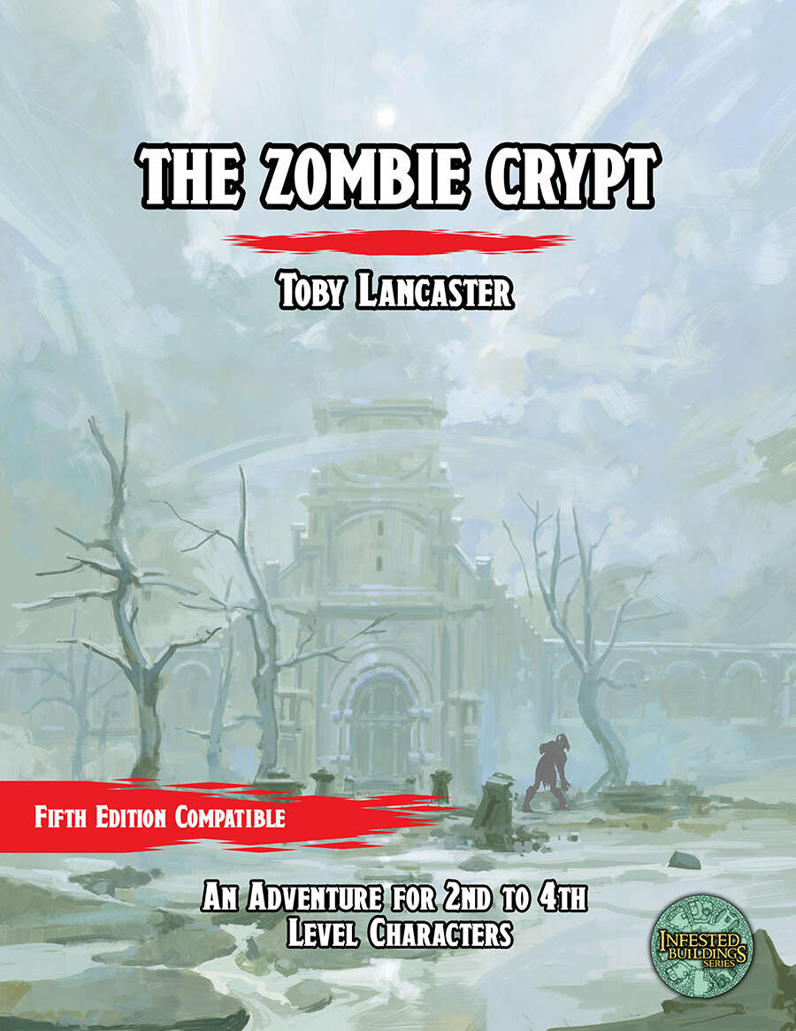 The Zombie Crypt - A 5e Adventure - Book 2 of the Infested Buildings ...
